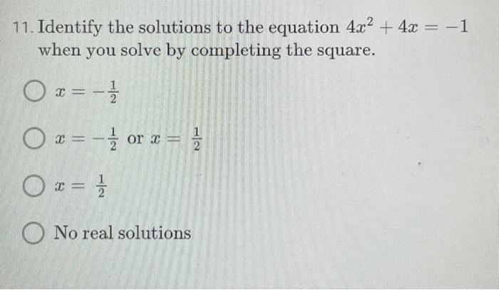 Solved 11. Identify the solutions to the equation 4x2+4x=−1 | Chegg.com
