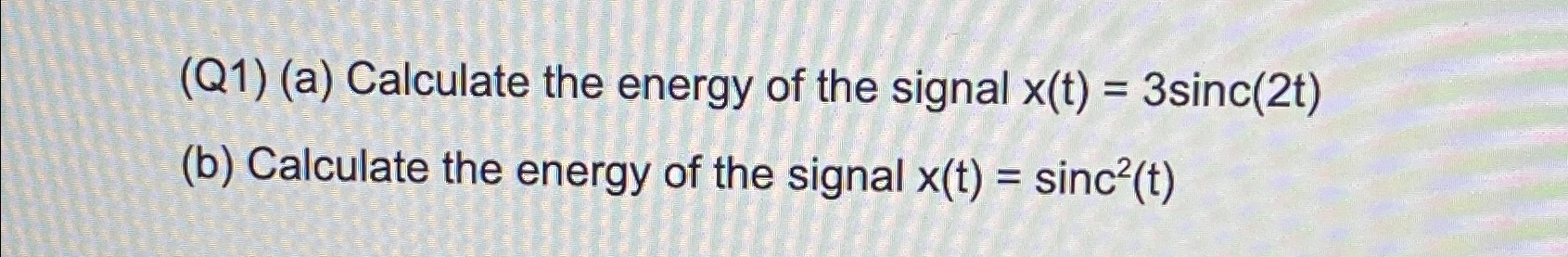 Solved (Q1) (a) ﻿Calculate the energy of the signal | Chegg.com