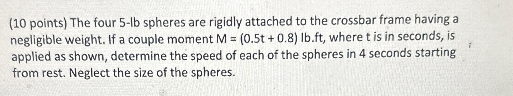 Solved (10 ﻿points) ﻿The four 5 - ﻿Ib spheres are rigidly | Chegg.com