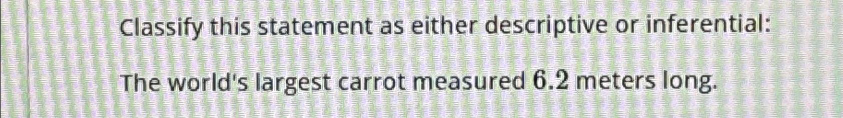 Solved Classify this statement as either descriptive or | Chegg.com