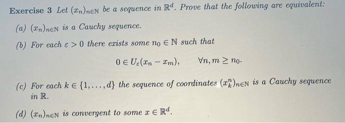 Solved Exercise 3 Let (xn)n∈N be a sequence in Rd. Prove | Chegg.com