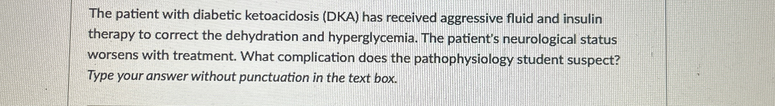 High Quality SOLUTION The patient with diabetic ketoacidosis (DKA) ﻿has ...