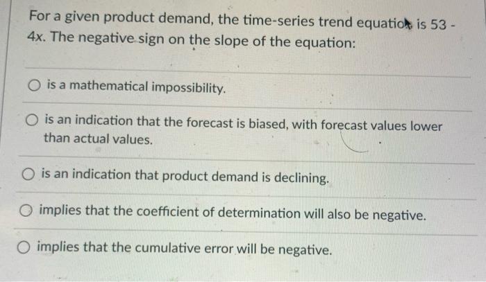 Solved For a given product demand, the time-series trend | Chegg.com