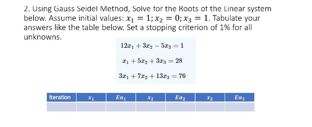 Solved Using Gauss Seidel Method, Solve for the Roots of the | Chegg.com
