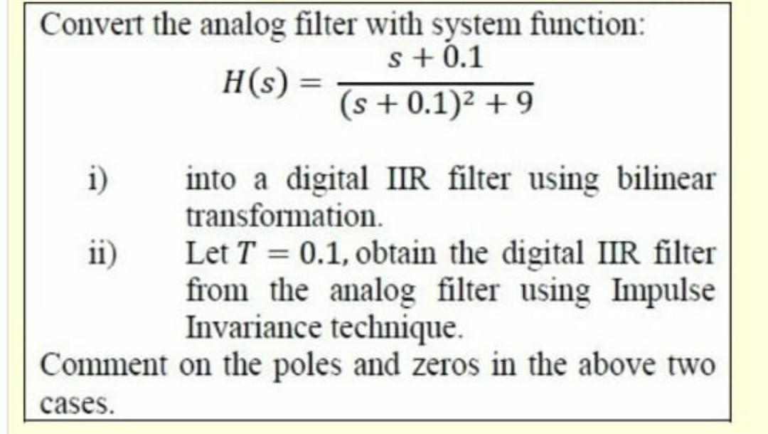 Solved Convert the analog filter with system function: S + | Chegg.com