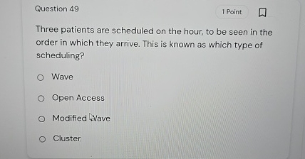 Solved Question 49Three patients are scheduled on the hour, | Chegg.com