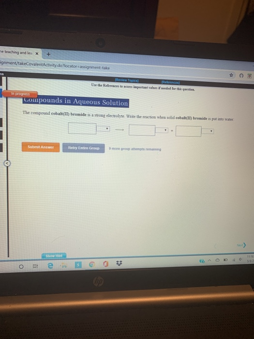 Solved he teaching and les X + ignment/takeCovalentActivity | Chegg.com