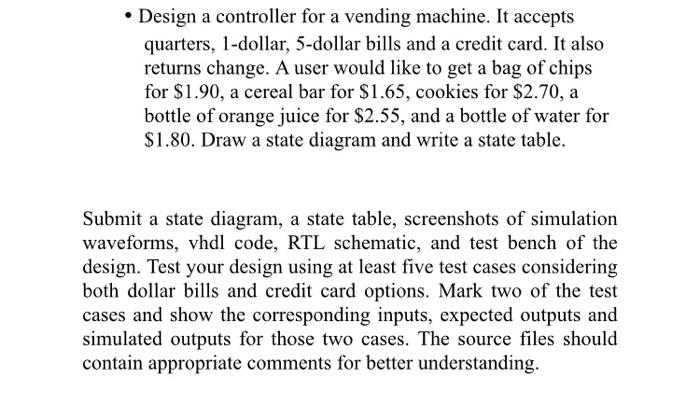 Solved - Design a controller for a vending machine. It | Chegg.com