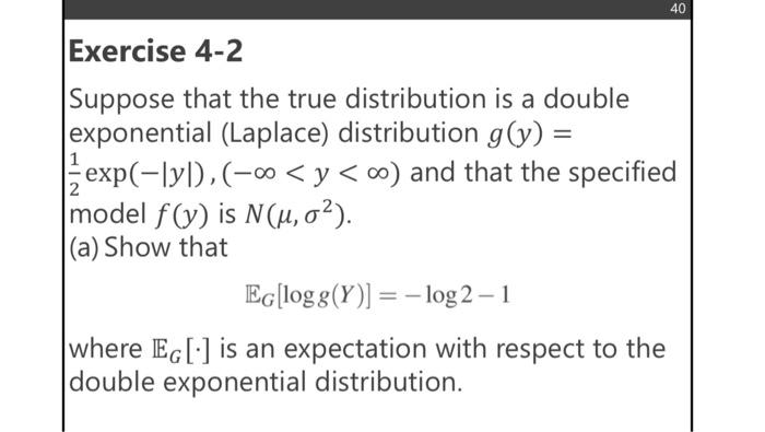 Solved 40 Exercise 4-2 Suppose that the true distribution is | Chegg.com