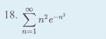 Solved 18. ∑n=1∞n2e−n3 | Chegg.com