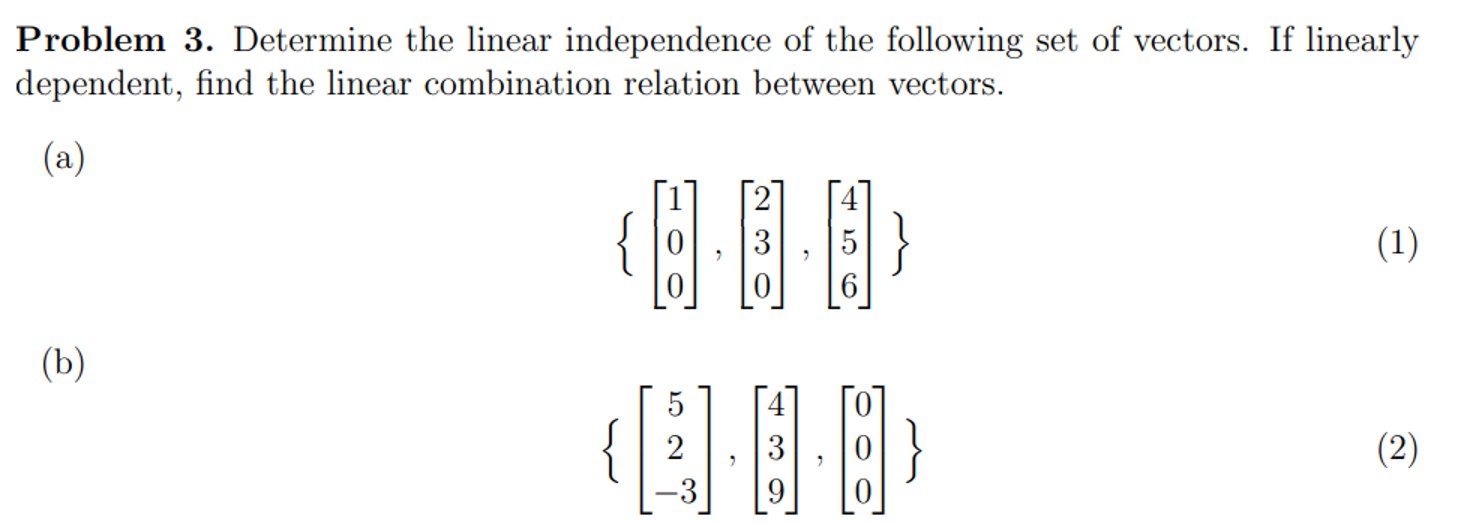 Solved Problem 3. ﻿Determine the linear independence of the | Chegg.com