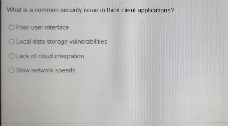 Solved What is a common security issue in thick client | Chegg.com
