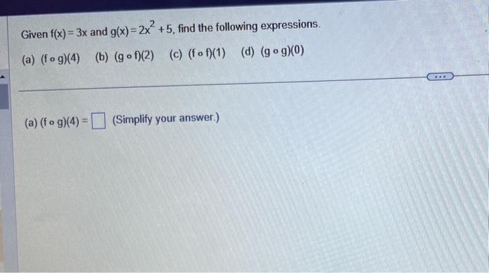 Solved Given f(x)=3x and g(x)=2x2+5, find the following | Chegg.com