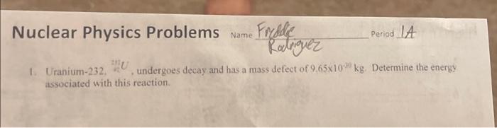Solved Nuclear Physics Problems name Frusle Raliguez period | Chegg.com