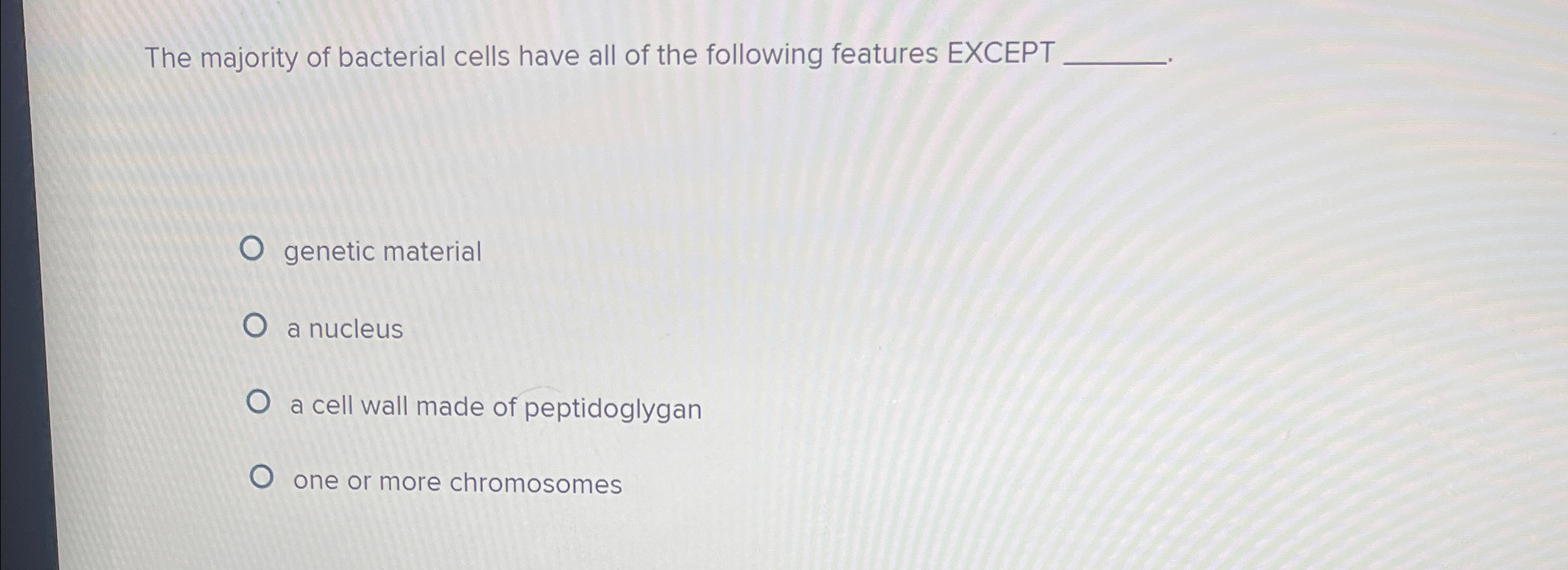 Solved The majority of bacterial cells have all of the | Chegg.com