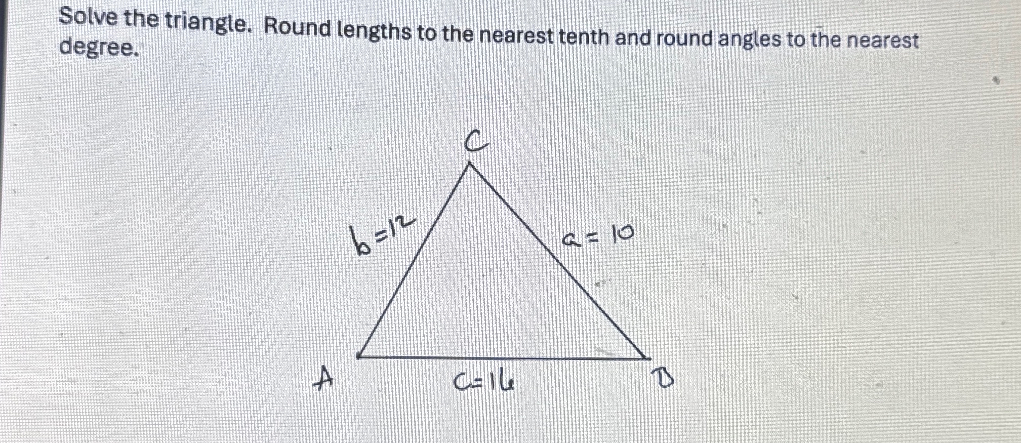 Solved Solve the triangle. Round lengths to the nearest | Chegg.com
