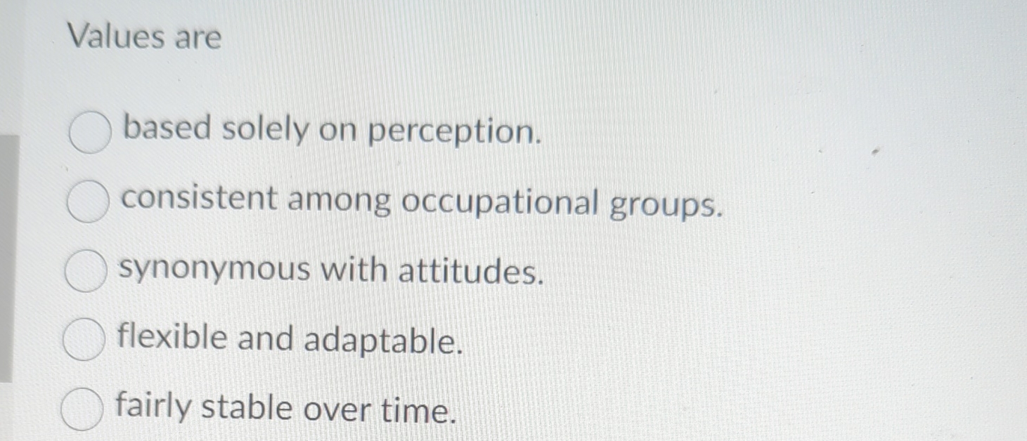 Solved Values arebased solely on perception.consistent among | Chegg.com