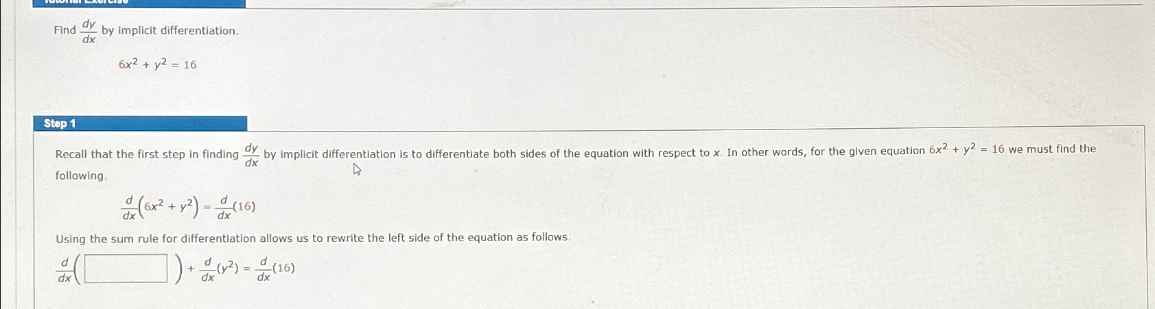 Solved Find dydx ﻿by implicit differentiation.6x2+y2=16Step | Chegg.com