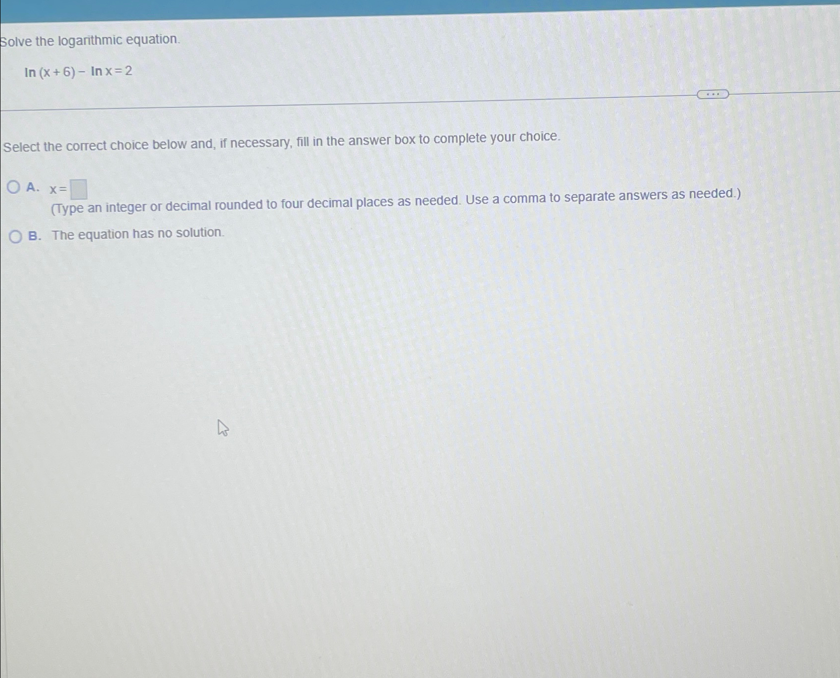 Solved Solve The Logarithmic Equation Ln X 6 Lnx 2select