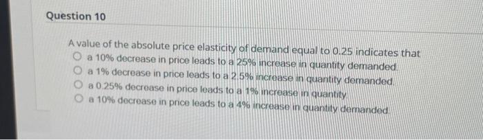 Solved Question 10 A value of the absolute price elasticity | Chegg.com