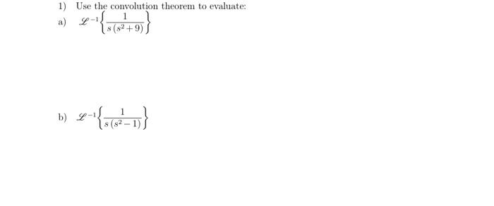Solved 1) Use the convolution theorem to evaluate: {5 ($² | Chegg.com