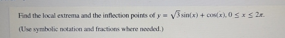 Solved Find the local extrema and the inflection points of | Chegg.com