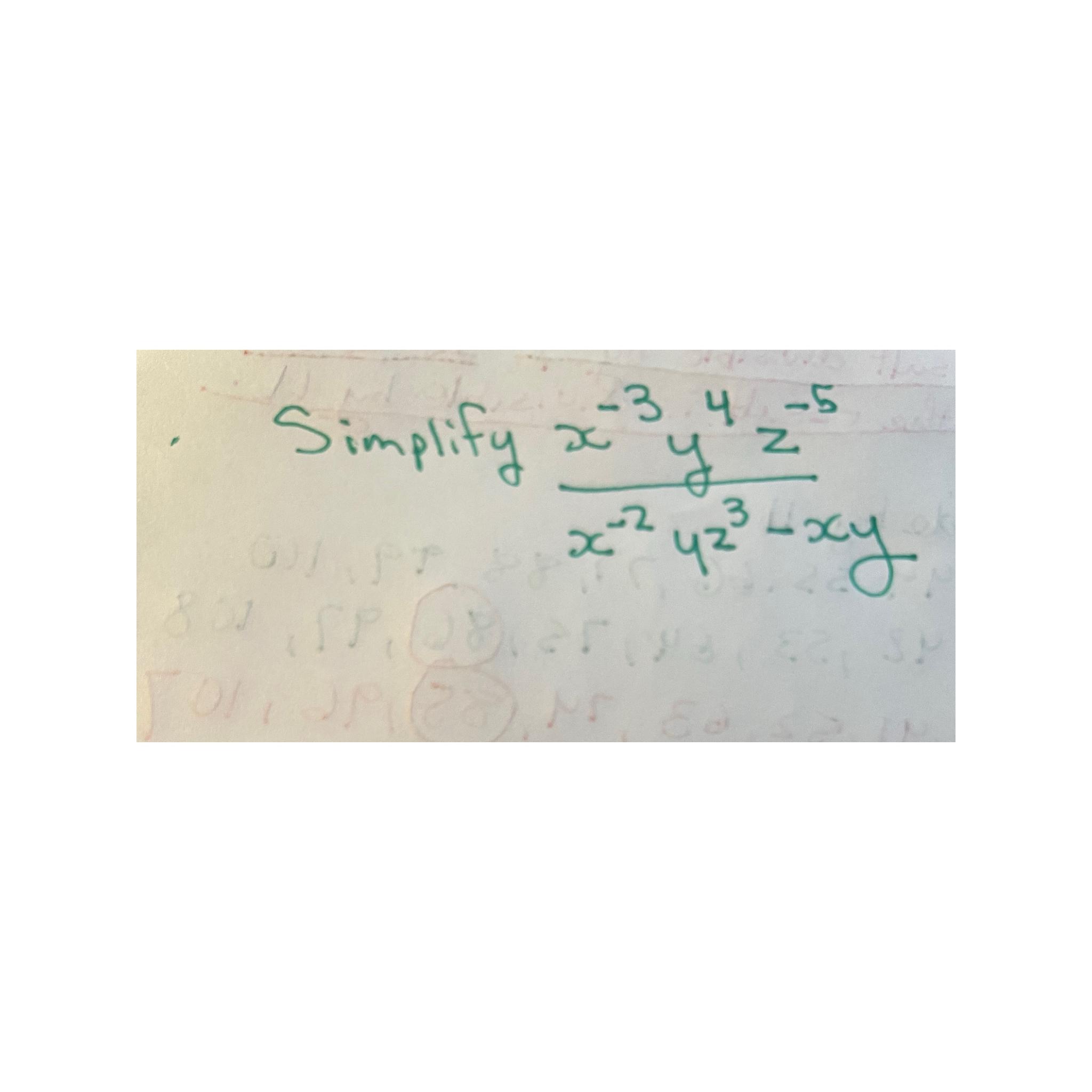 Solved Simplify x-3y4z-5x-2yz3-xy ﻿ Can you please also tell | Chegg.com