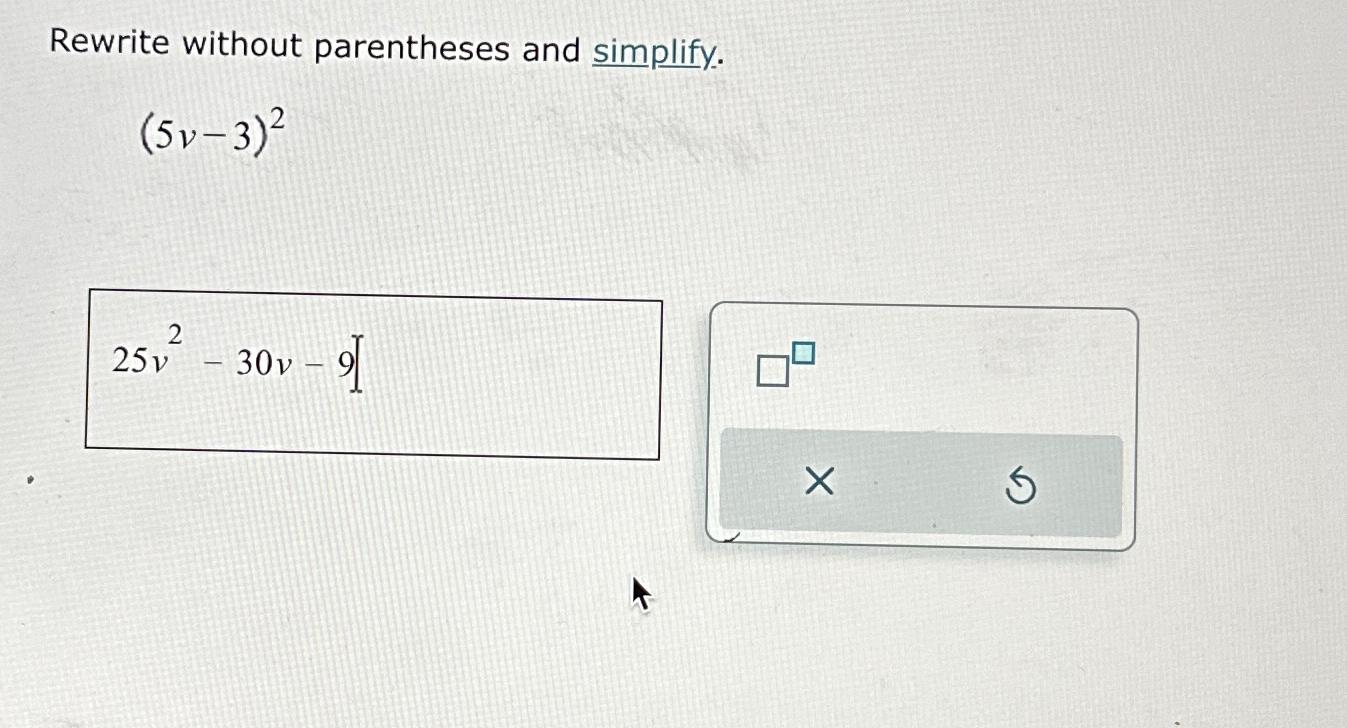 Solved Rewrite without parentheses and simplify.(5v-3)2 | Chegg.com