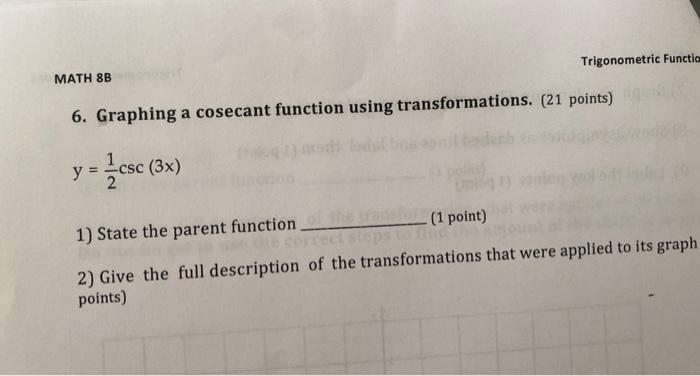 Solved MATH 8B 6. Graphing a cosecant function using | Chegg.com