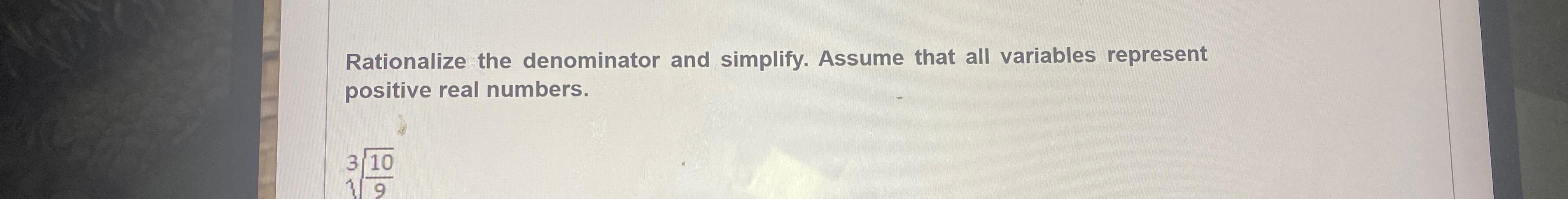 Solved Rationalize the denominator and simplify. Assume that | Chegg.com