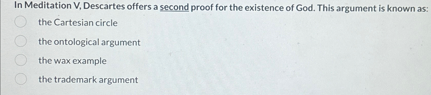 Solved In Meditation V, ﻿Descartes offers a second proof for | Chegg.com