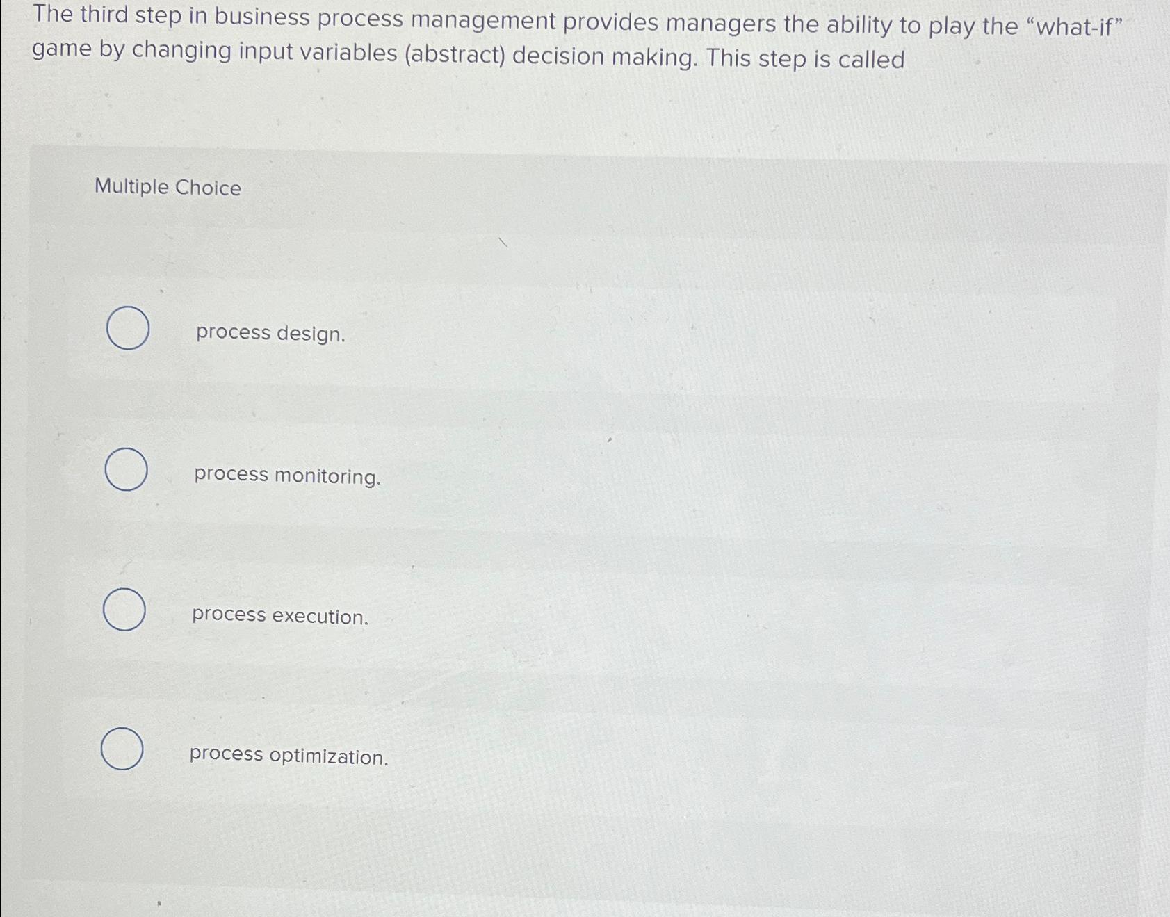 Solved The third step in business process management | Chegg.com