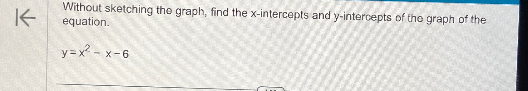 Without sketching the graph, find the x-intercepts | Chegg.com