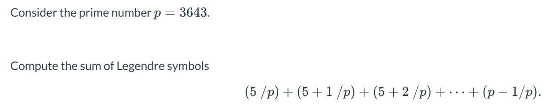 Solved Consider the prime number p=3643.Compute the sum of | Chegg.com