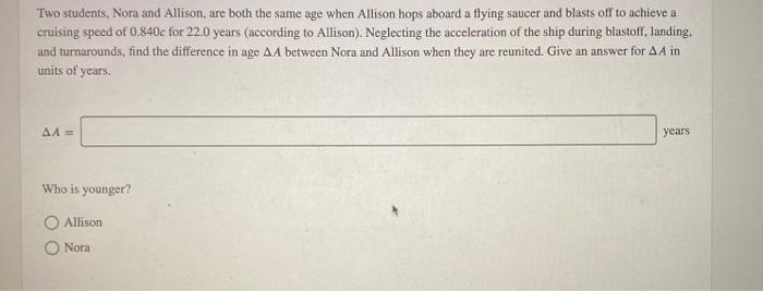 Solved Two students, Nora and Allison, are both the same age | Chegg.com