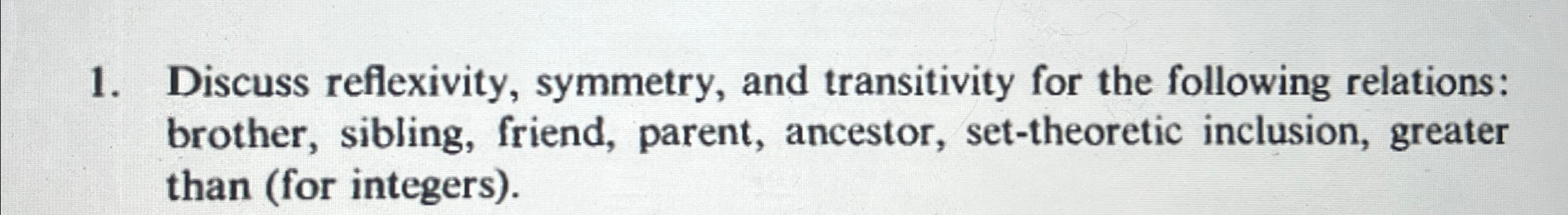 Solved Discuss reflexivity, symmetry, and transitivity for | Chegg.com