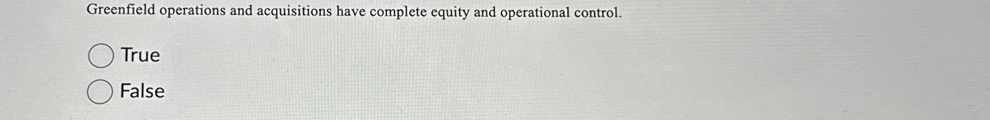 Solved Greenfield operations and acquisitions have complete | Chegg.com
