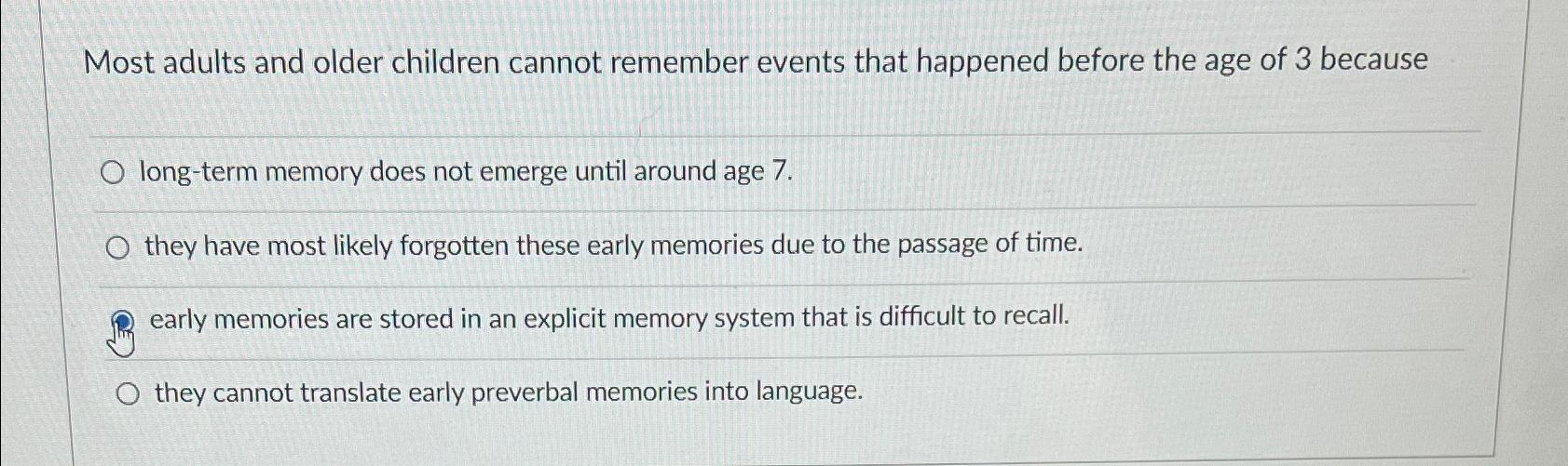 Solved Most adults and older children cannot remember events | Chegg.com