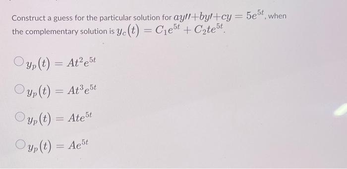 Solved Construct a guess for the particular solution for | Chegg.com