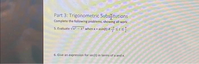 Solved Part 3: Trigonometric Substitutions Complete the | Chegg.com