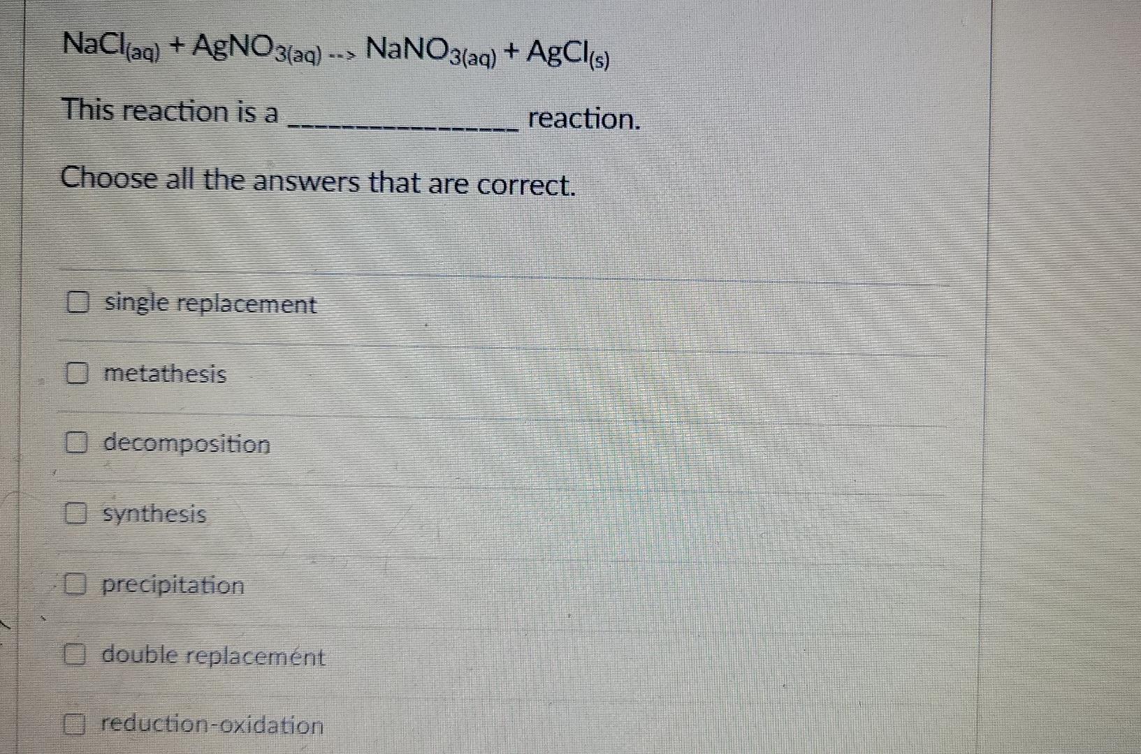 Solved NaCl(aq) + AgNO3(aq) + AgNO3(aq) --> NaNO3(aq) + | Chegg.com