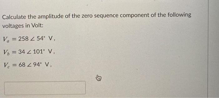 Solved Calculate the amplitude of the zero sequence | Chegg.com