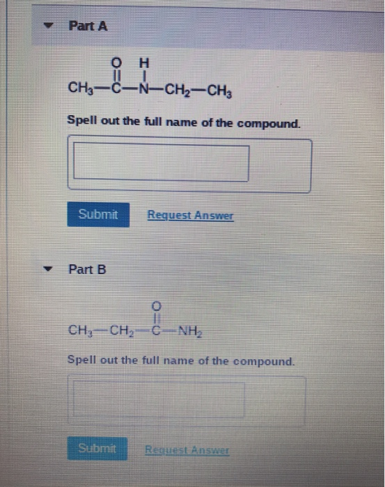 Solved Part A CH3-C-N-CH2-CH3 Spell out the full name of the | Chegg.com