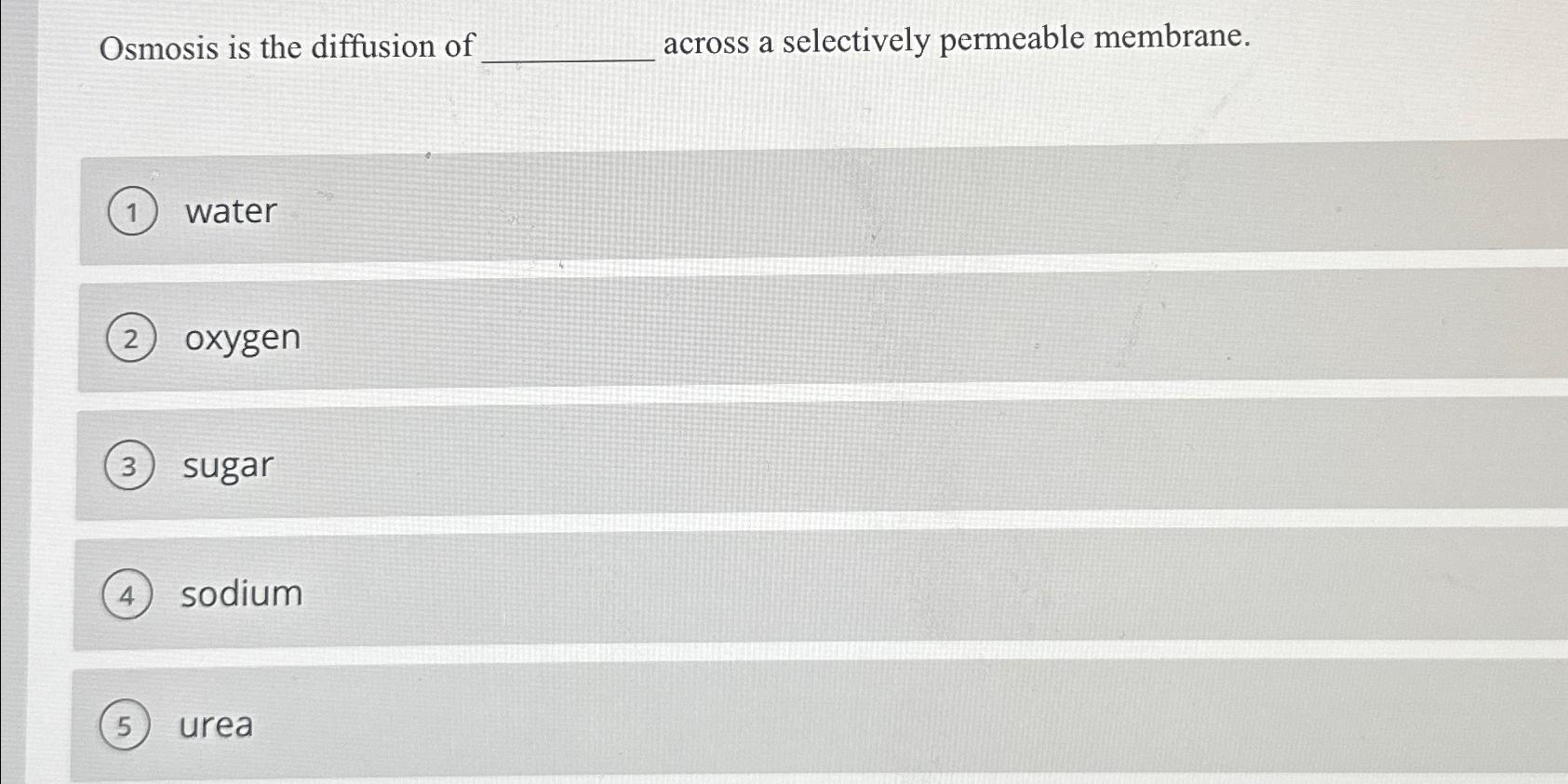 Solved Osmosis is the diffusion of across a selectively | Chegg.com