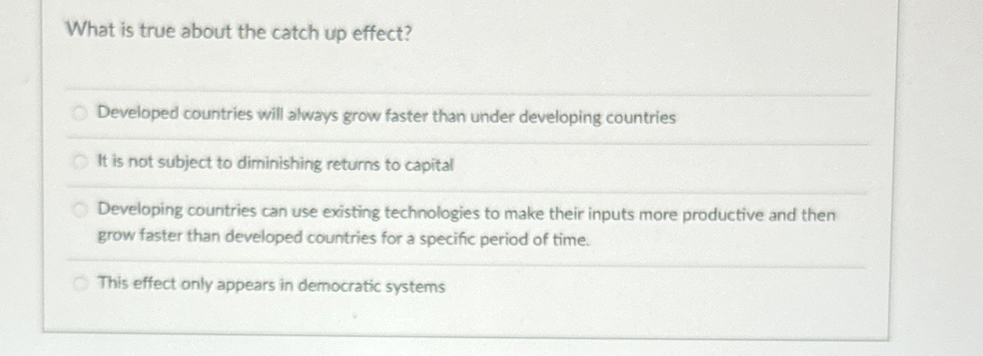 Solved What is true about the catch up effect?Developed | Chegg.com