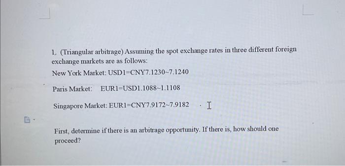 Solved 1. (Triangular arbitrage) Assuming the spot exchange | Chegg.com