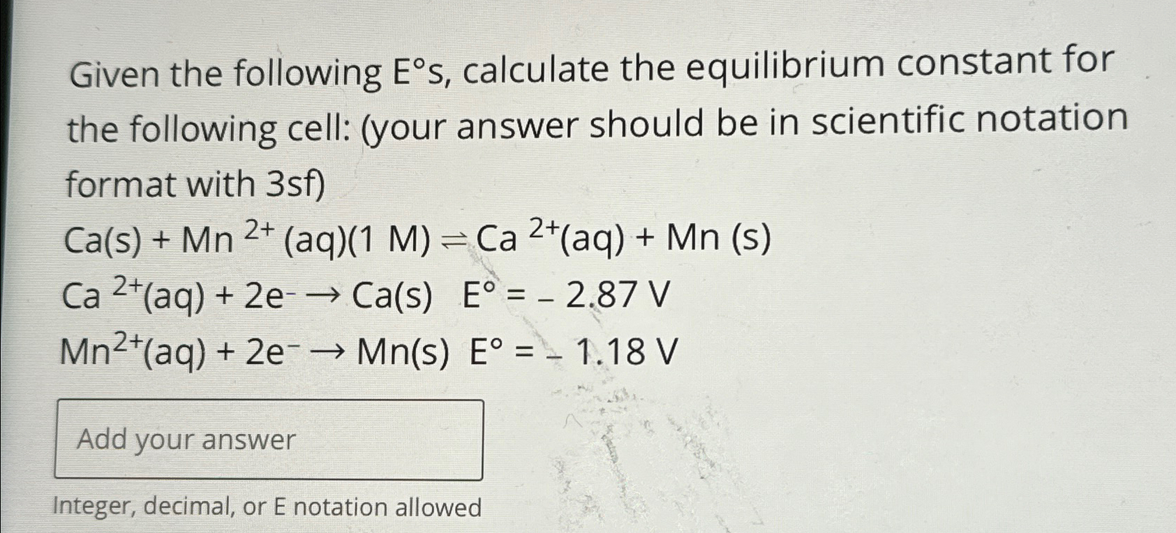 Solved Given the following E°s, ﻿calculate the equilibrium | Chegg.com