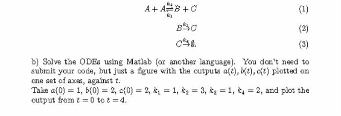 Solved A+Ak1Dk2B+CB3→CCk10. b) Solve the ODEs using Matlab | Chegg.com