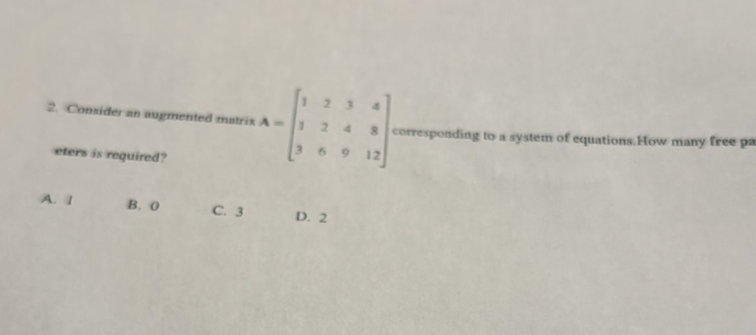 Solved Consider an augmented matrix A=[1234124836912] | Chegg.com