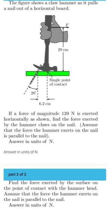 Solved The figure shows a claw hammer as it pulls a nail out | Chegg.com